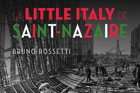 La Little Italy de Saint-Nazaire, un livre de Bruno Rossetti